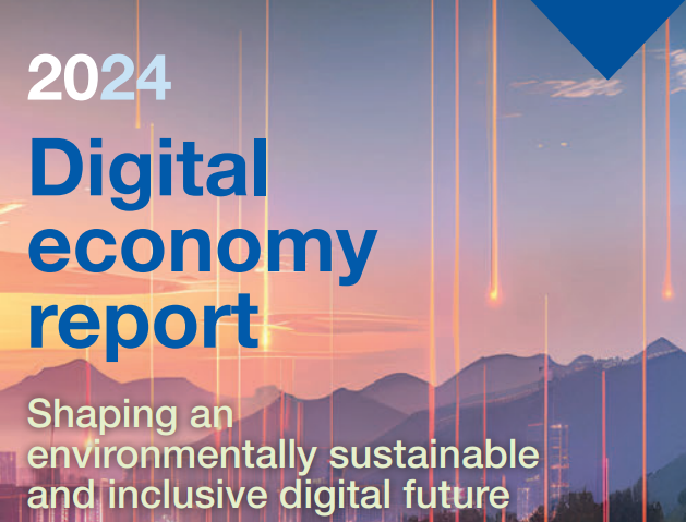 DIGITAL ECONOMY REPORT 2024: Shaping an Environmentally Sustainable and ...