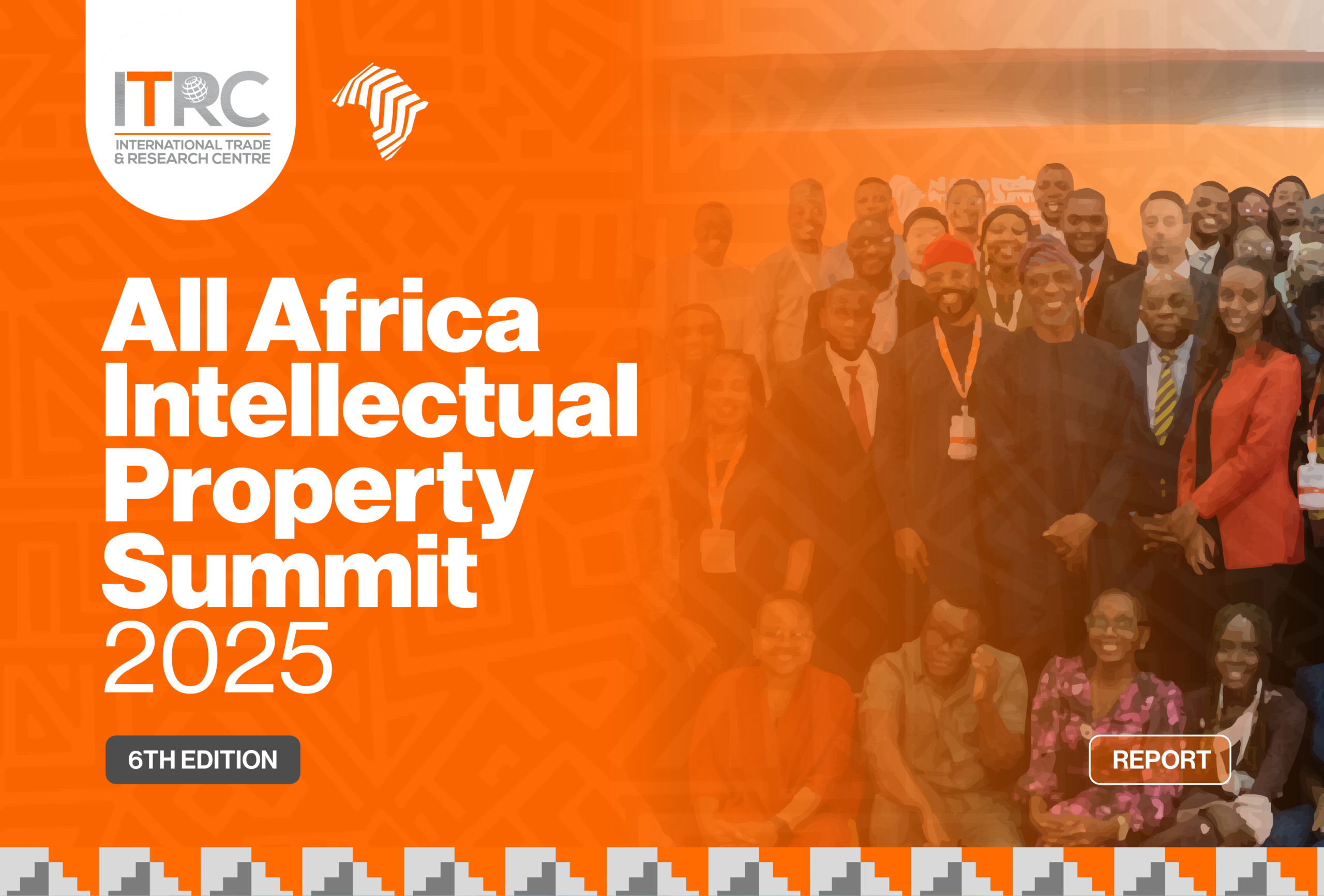 6th All Africa Intellectual Property Summit 2025: Building an Inclusive ...
